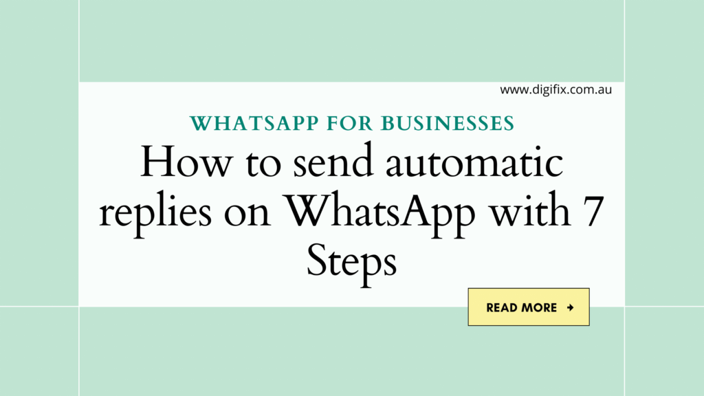 How to Send Automatic Replies on WhatsApp - digifix.com.au How to Send Automatic Replies on WhatsApp - digifix.com.au