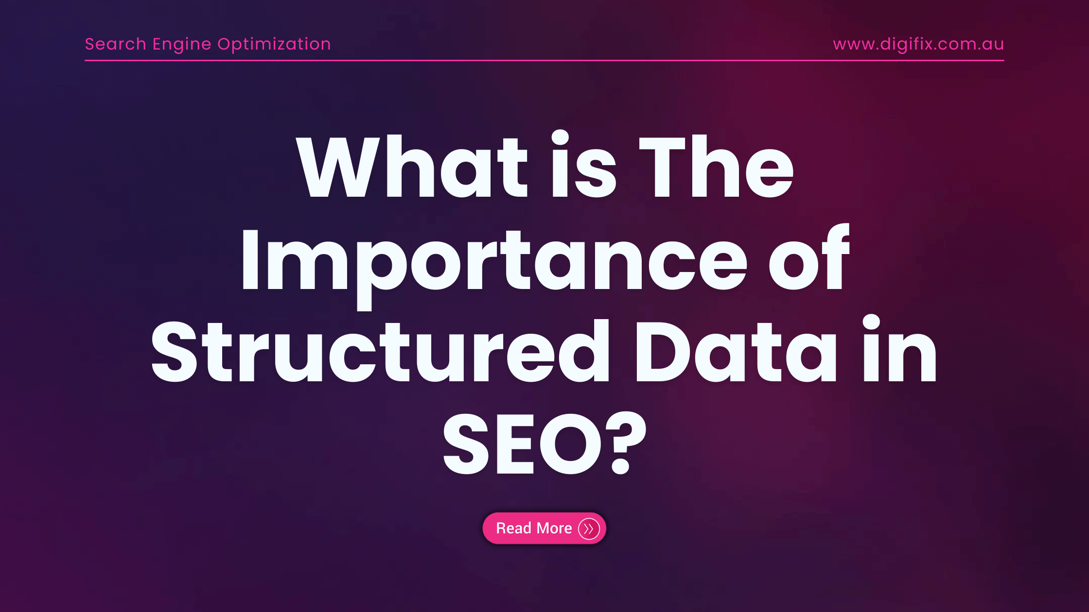 Discover What is The Importance of Structured Data in SEO?
