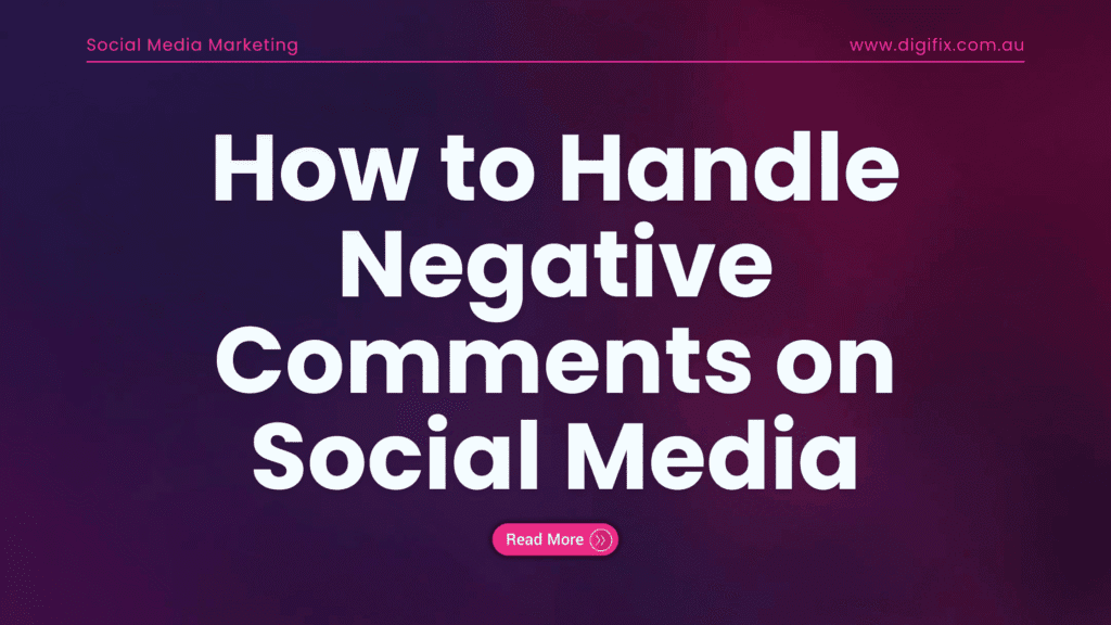 How to Handle Negative Comments on Social Media | DigiFix